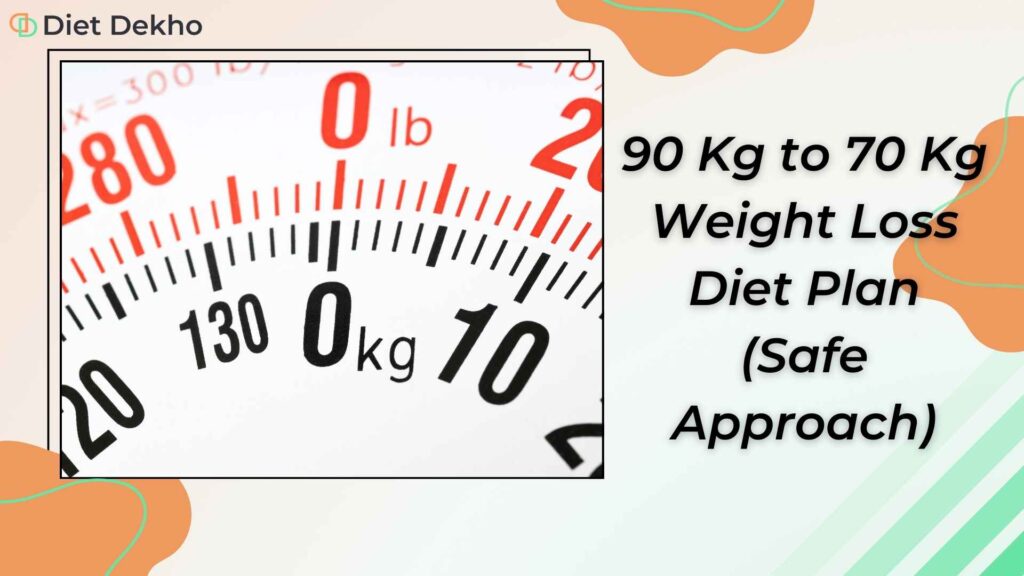 90 Kg to 70 Kg Weight Loss Diet Plan | Diet Dekho